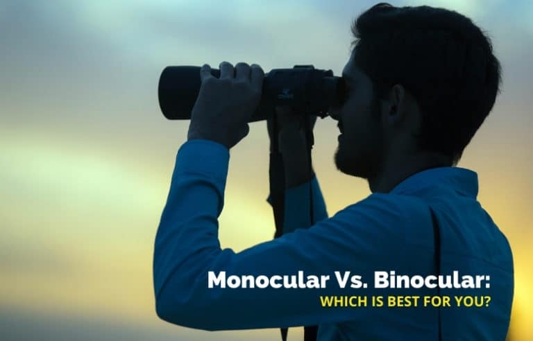 Monocular Vs. Binocular: Which Is Best For You?